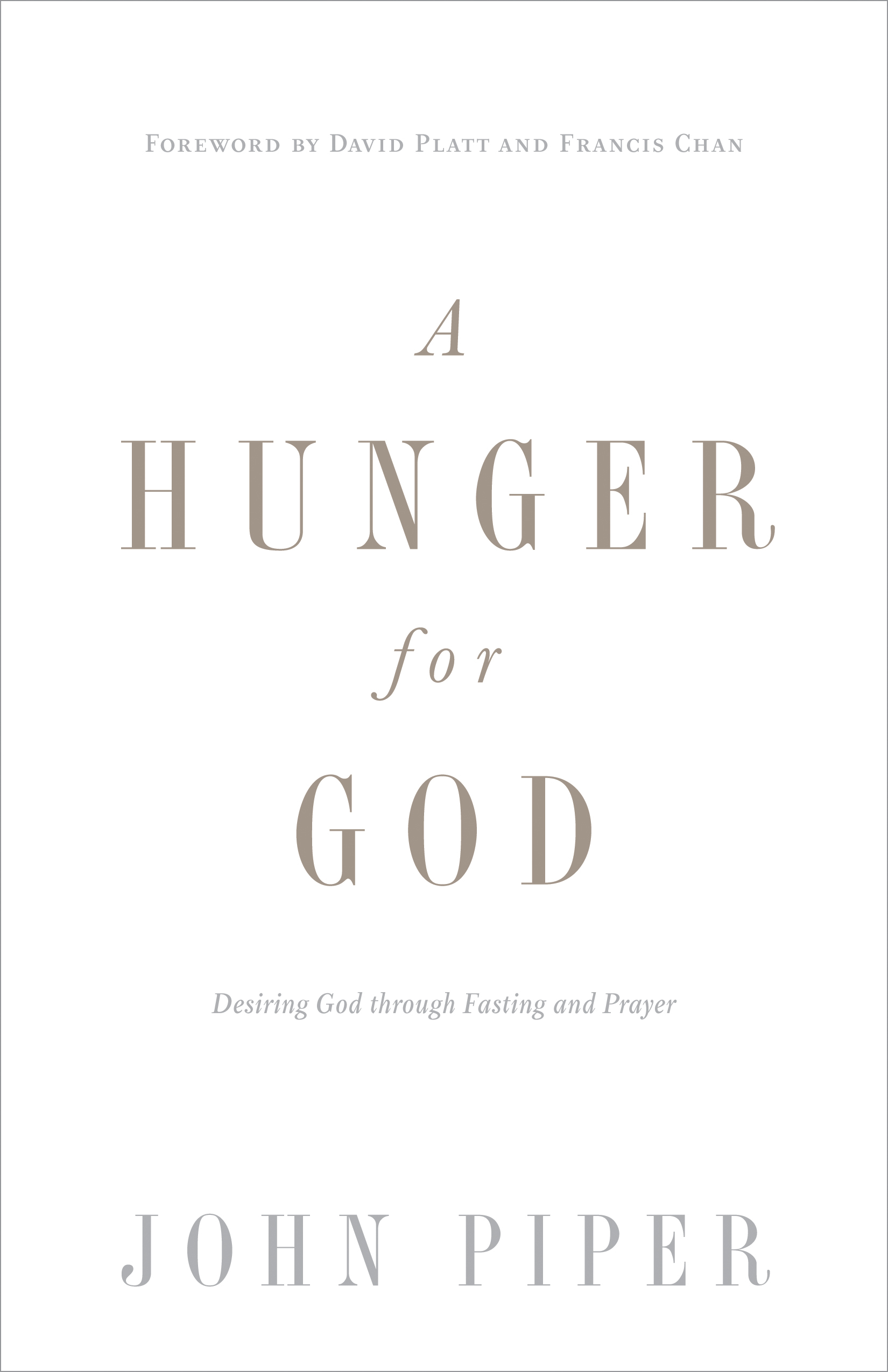 Hunger for God (Redesign): Desiring God through Fasting and Prayer