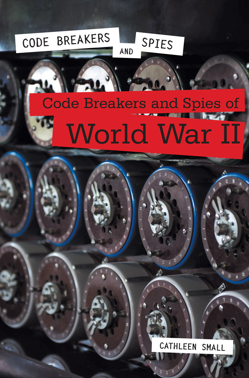 Code Breakers And Spies Of World War II Code Breakers And Spies Of World War II
