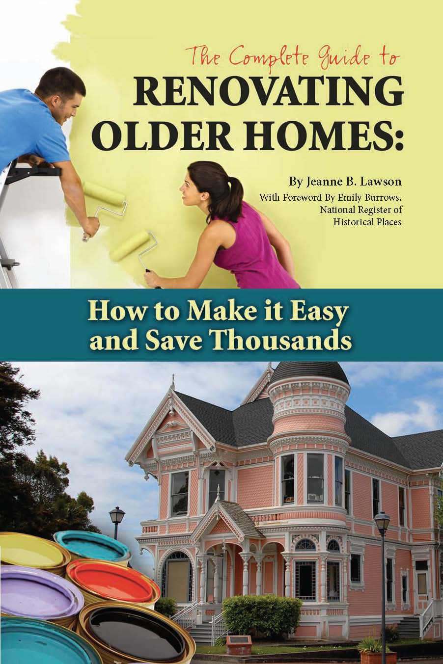 The Complete Guide to Renovating Older Homes How to Make it Easy and Save Thousands