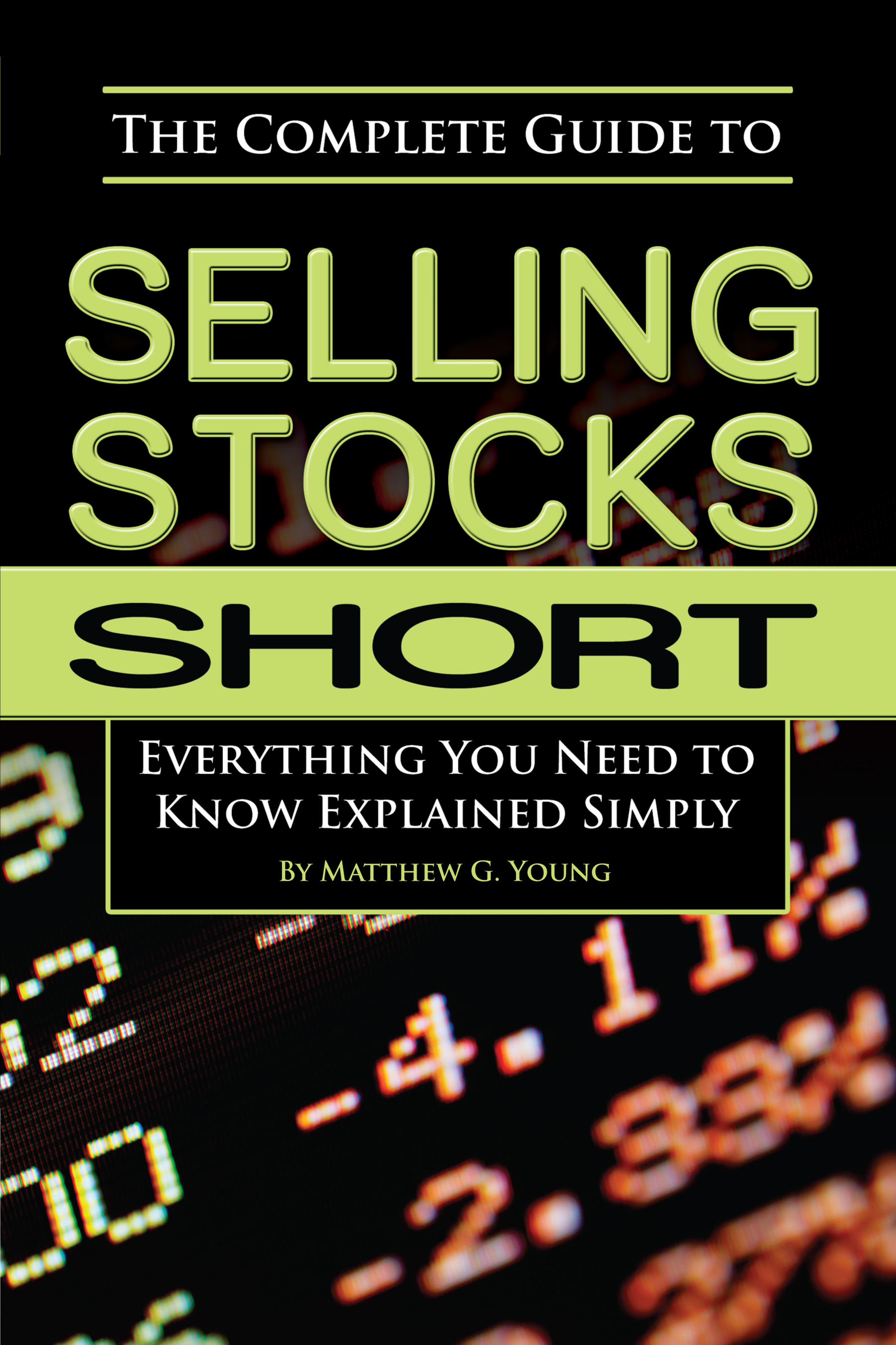 The Complete Guide to Selling Stocks Short Everything You Need to Know ...