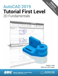 AutoCAD 2019 Tutorial First Level 2D Fundamentals 12th Edition