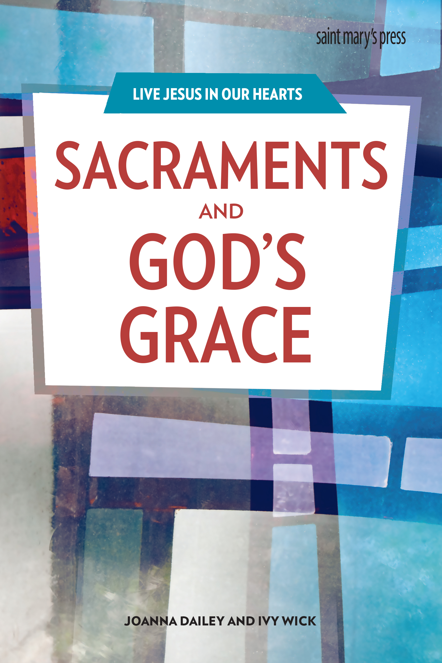 Sacraments and God's Grace SB SERIES Live Jesus in Our Hearts eBook (365 day access)
